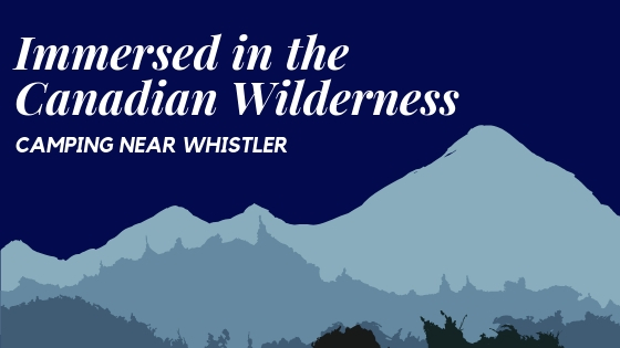 Backpacking, car camping, or in an RV - Camp in Whistler!